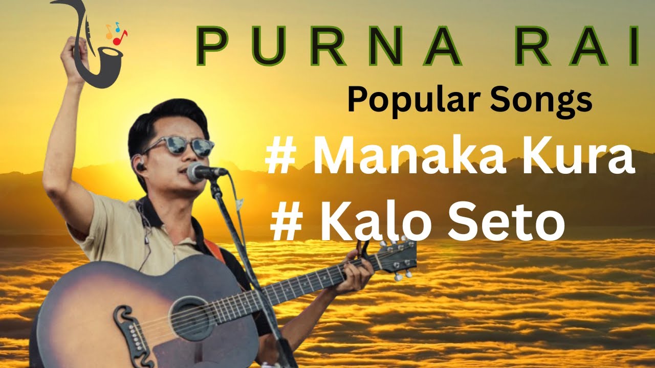 Purna Rai’s 2 Popular Songs || Purna Rai’s Hit Songs - YouTube