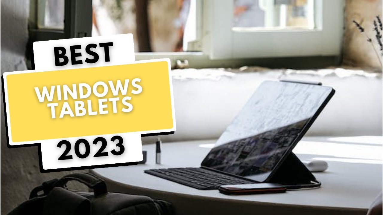 The BEST Windows Tablets That You Need in (2023) - YouTube
