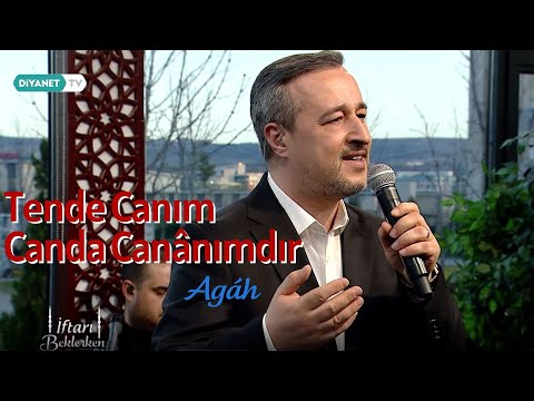 Agâh - Tende Canım Canda Canânımdır