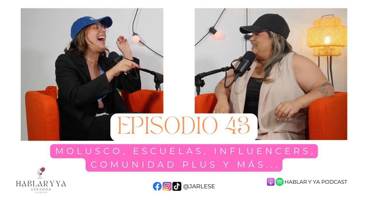 EP. 43 Molusco, Influencers, Escuelas en PR, Chicas Plus y mucho más ...