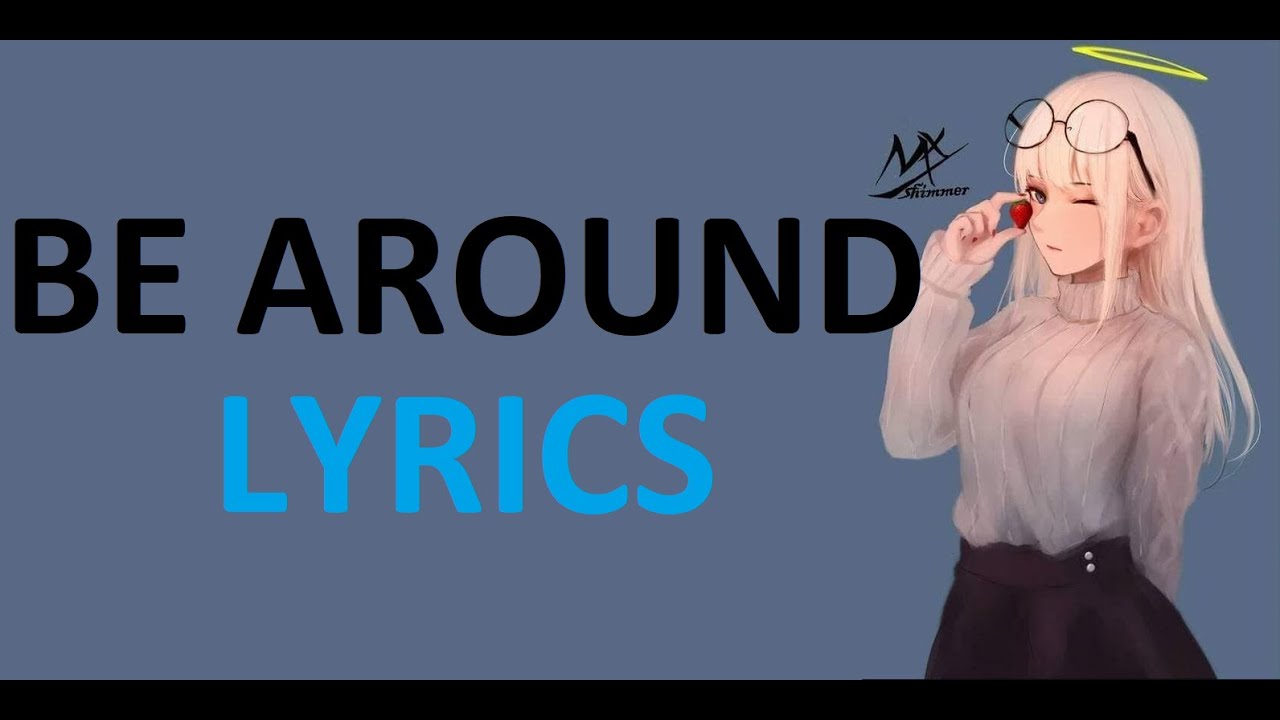 Blooom - Be Around [Lyrics] - YouTube