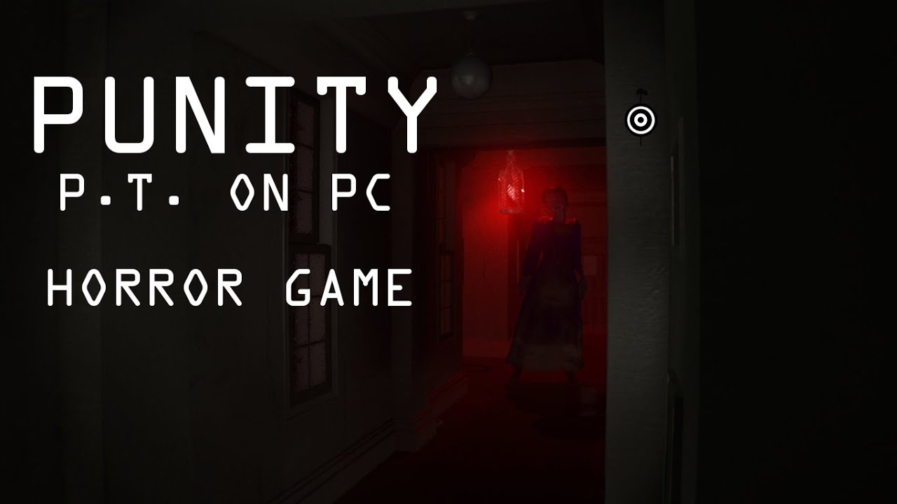 Punity [P.T. on PC] Horror Game อะไรมันจะหลอนได้ขนาดนี้ แม่จ๋าาา - YouTube