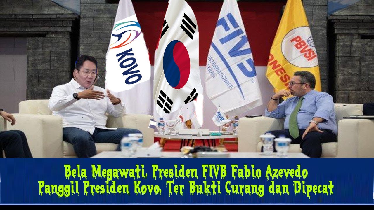 Bela Megawati, Presiden FIVB Fabio Azevedo Panggil Presiden Kovo, Ter Bukti Curang dan Dipecat ...