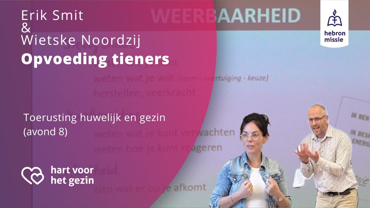 Serie huwelijk en gezin | Deel 8 | Opvoeding tieners | Erik Smit en Wietske Noordzij - YouTube