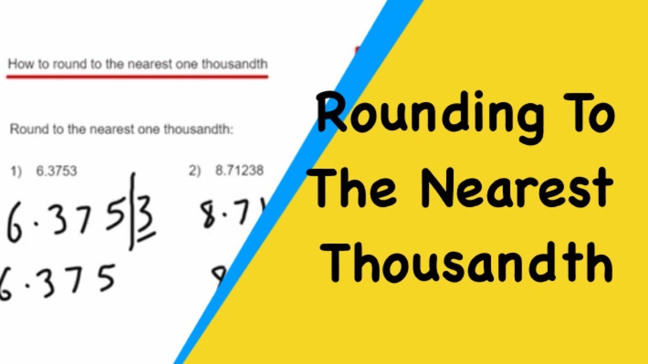 Rounding Numbers Off To The Nearest Thousandth 0 001 Or 1 1000 YouTube