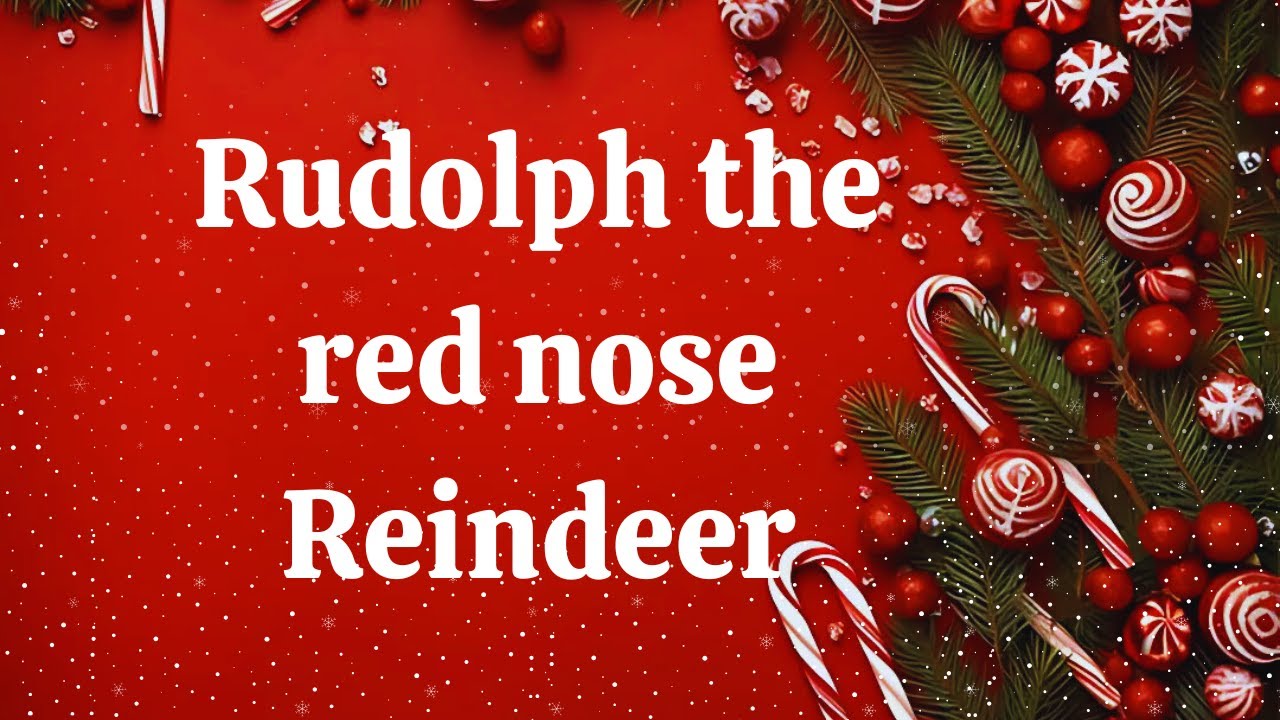 Rudolph The Red Nosed Reindeer with Lyrics - Christmas Carol & Timeless ...