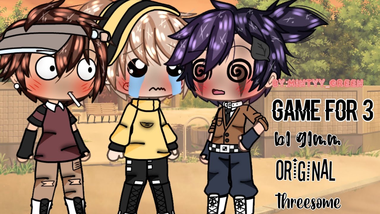game for 3 • gay glmm • 2/3 - YouTube