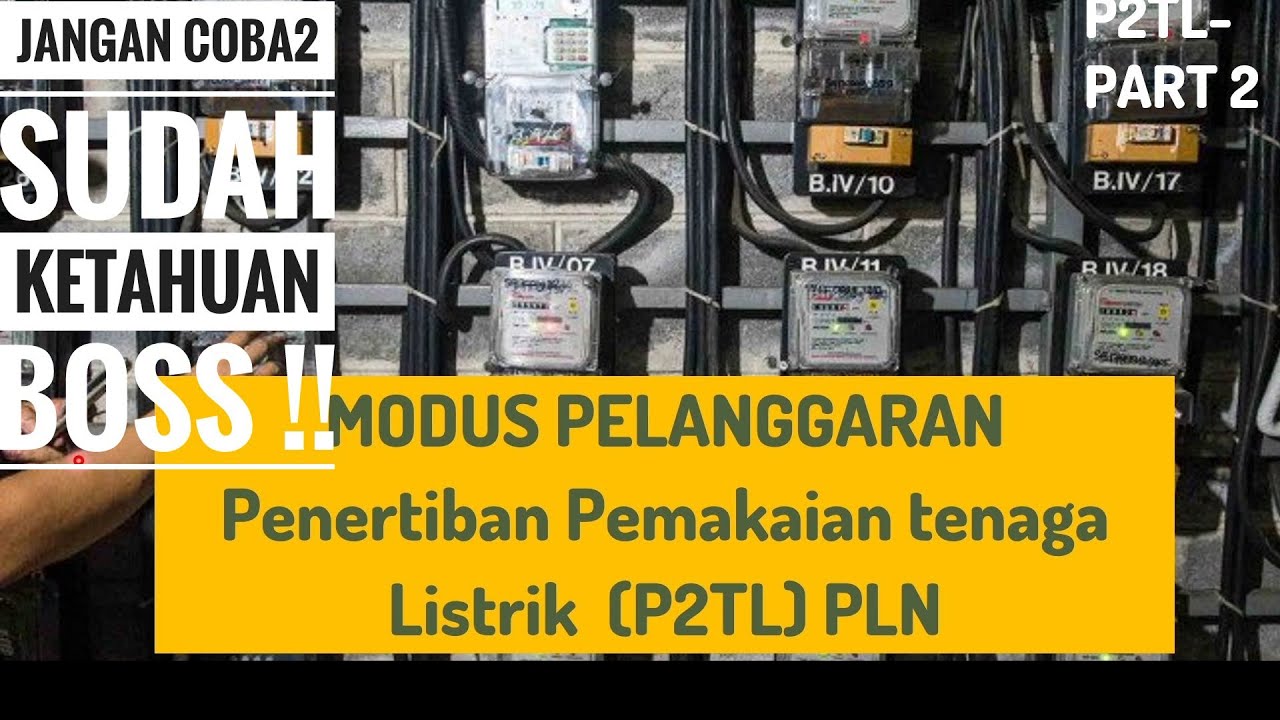 Modus Pencurian Listrik | Jenis Pelanggaran P2TL PLN (Aturan P2TL ...