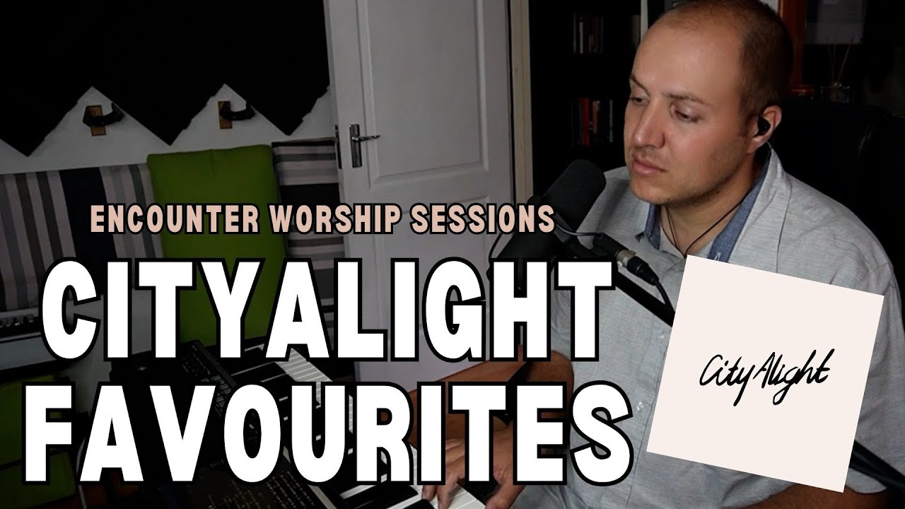 City Alight Favourites | Encounter Worship Sessions - YouTube