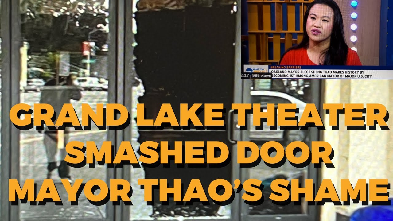 Oakland Grand Lake Theater Smashed Glass Door Is Mayor Sheng Thao’s ...