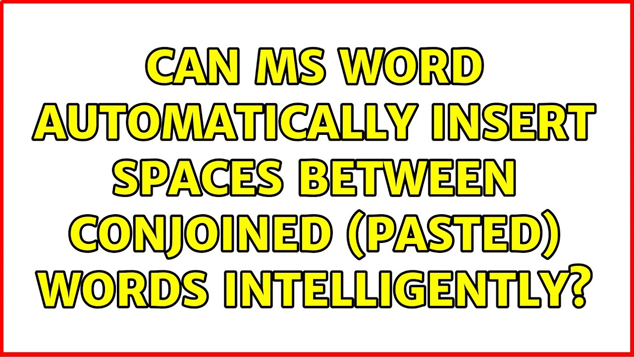 Can MS Word automatically insert spaces between conjoined (pasted ...