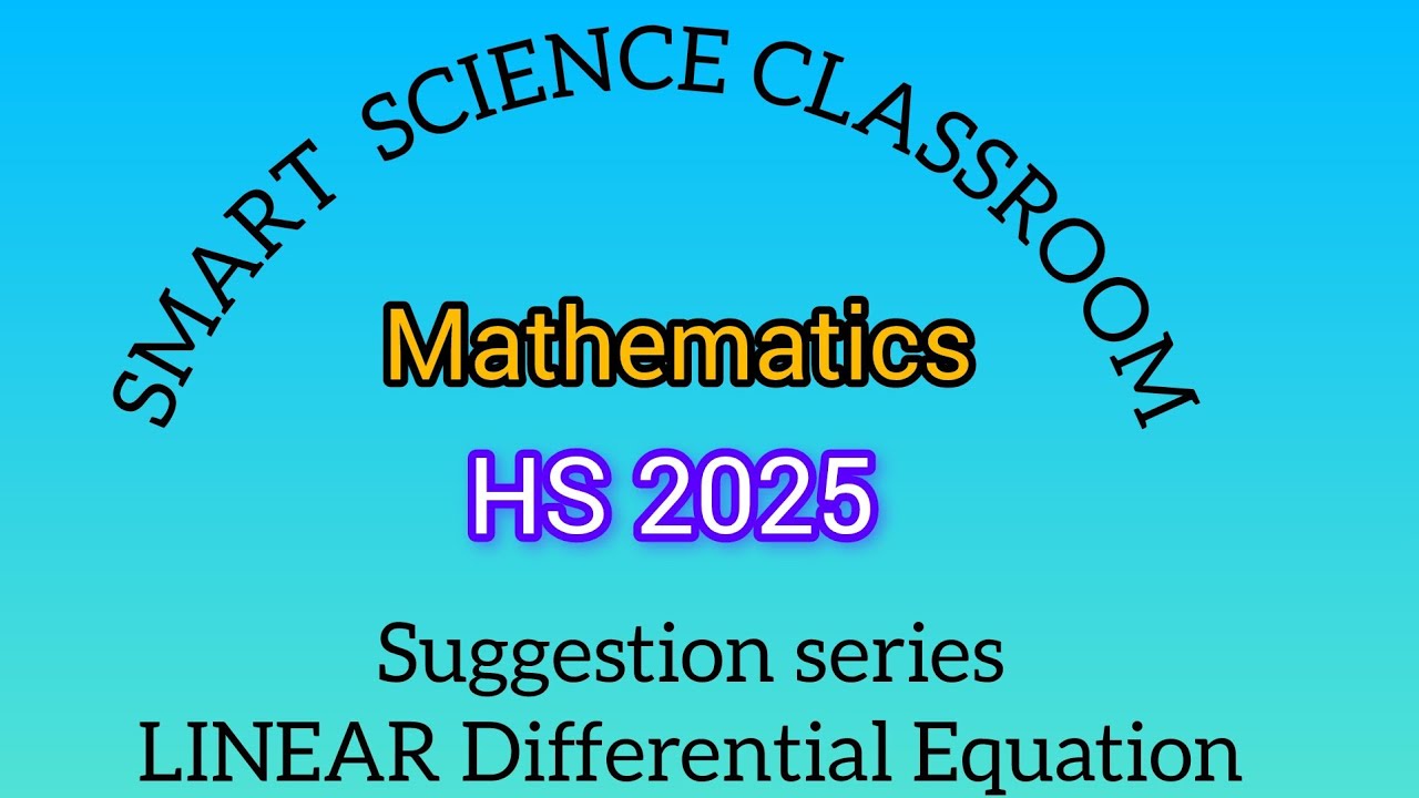 Linear Differential Equation / H.S.2025/MATHEMATICS SUGGESTION SERIES ...