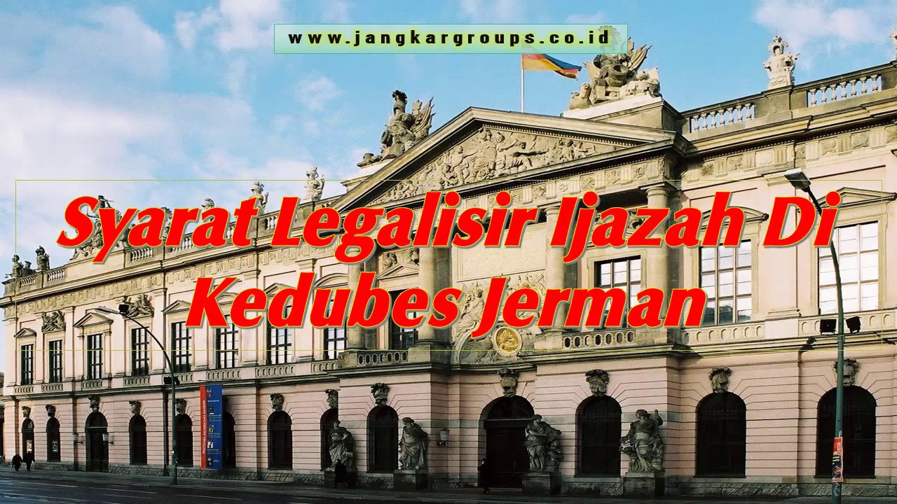 Syarat Legalisir Ijazah Di Kedubes Jerman - YouTube
