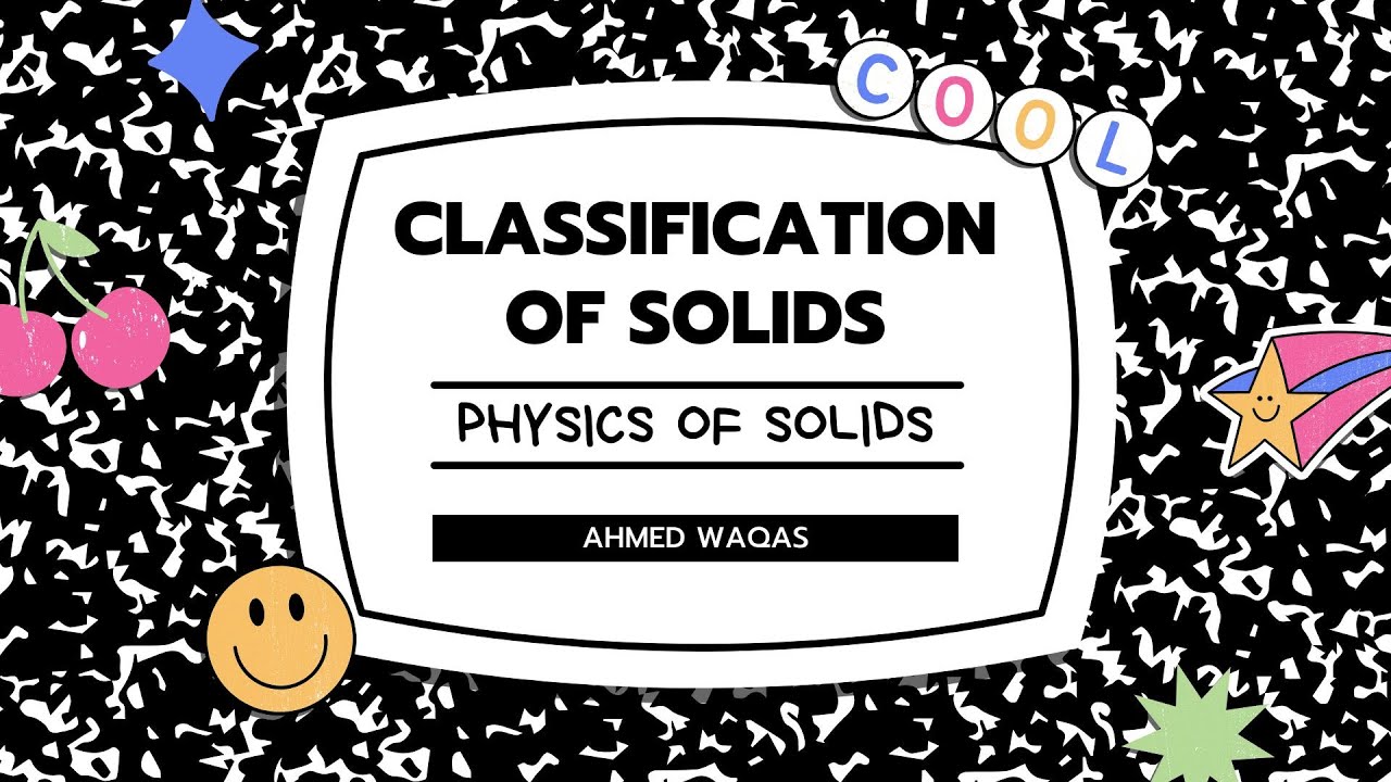 Classification Of Solids || Physics of Solid Lecture || 01 of 10 - YouTube