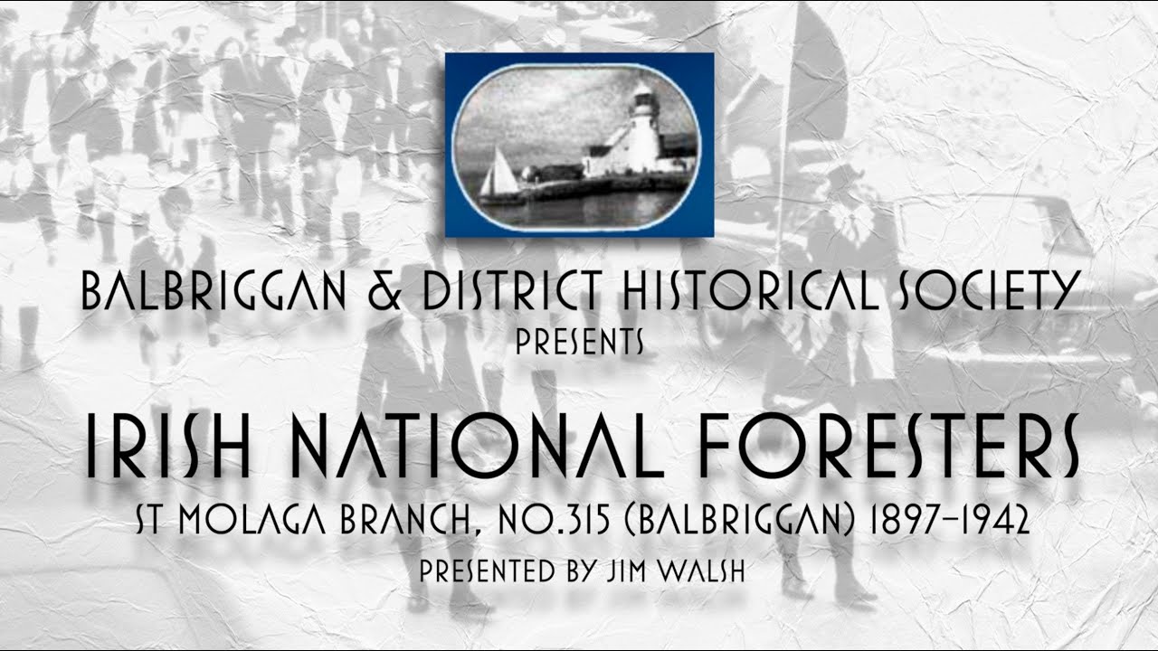 Irish National Foresters – St Molaga Branch, No 315 Balbriggan 1897 ...