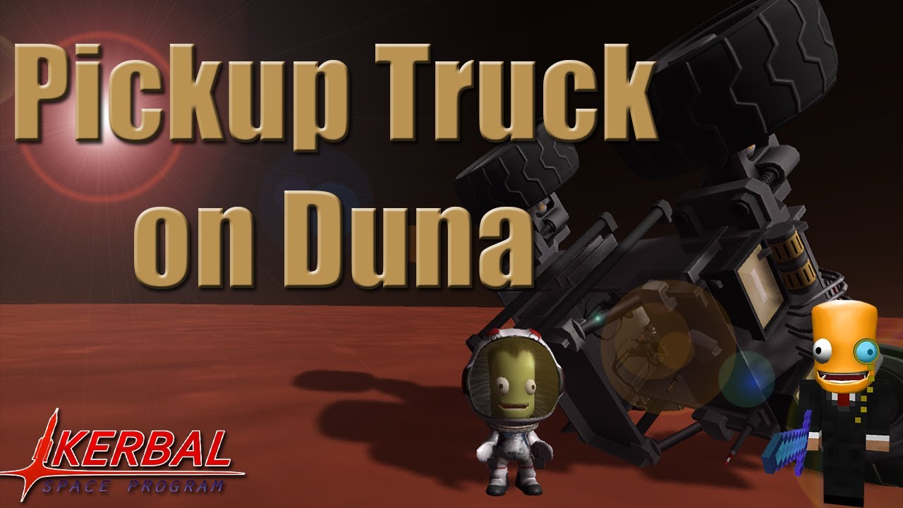 Kerbal Space Program : Pickup Truck on Duna - YouTube