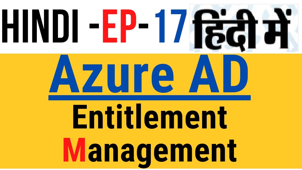 Azure AD Entitlement Management | EP - 17 | 2nd video of Azure AD ...
