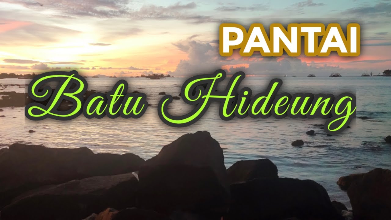 Wisata pantai Batu hiedeung Beach - YouTube
