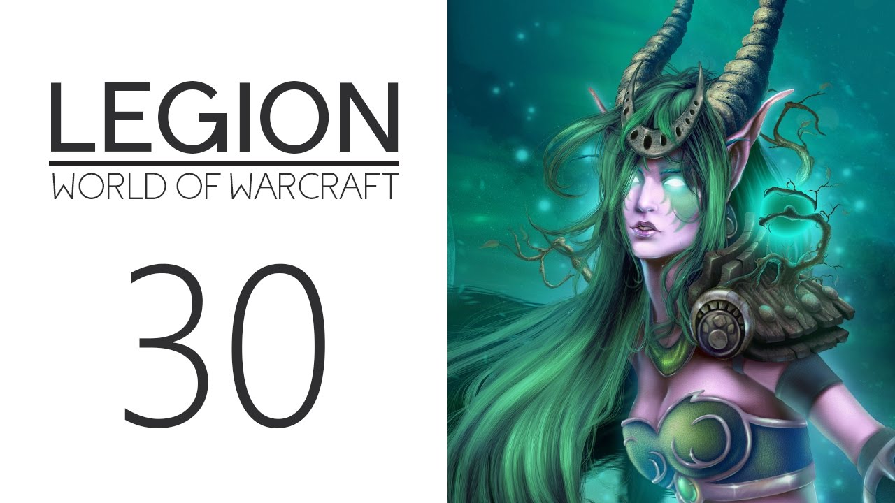 Let's Play World of Warcraft: Legion - 030 - Val'Sharah | WoW Lore ...