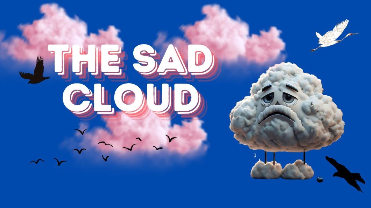 The sad cloud|fable like story|educational |inspirational story. - YouTube
