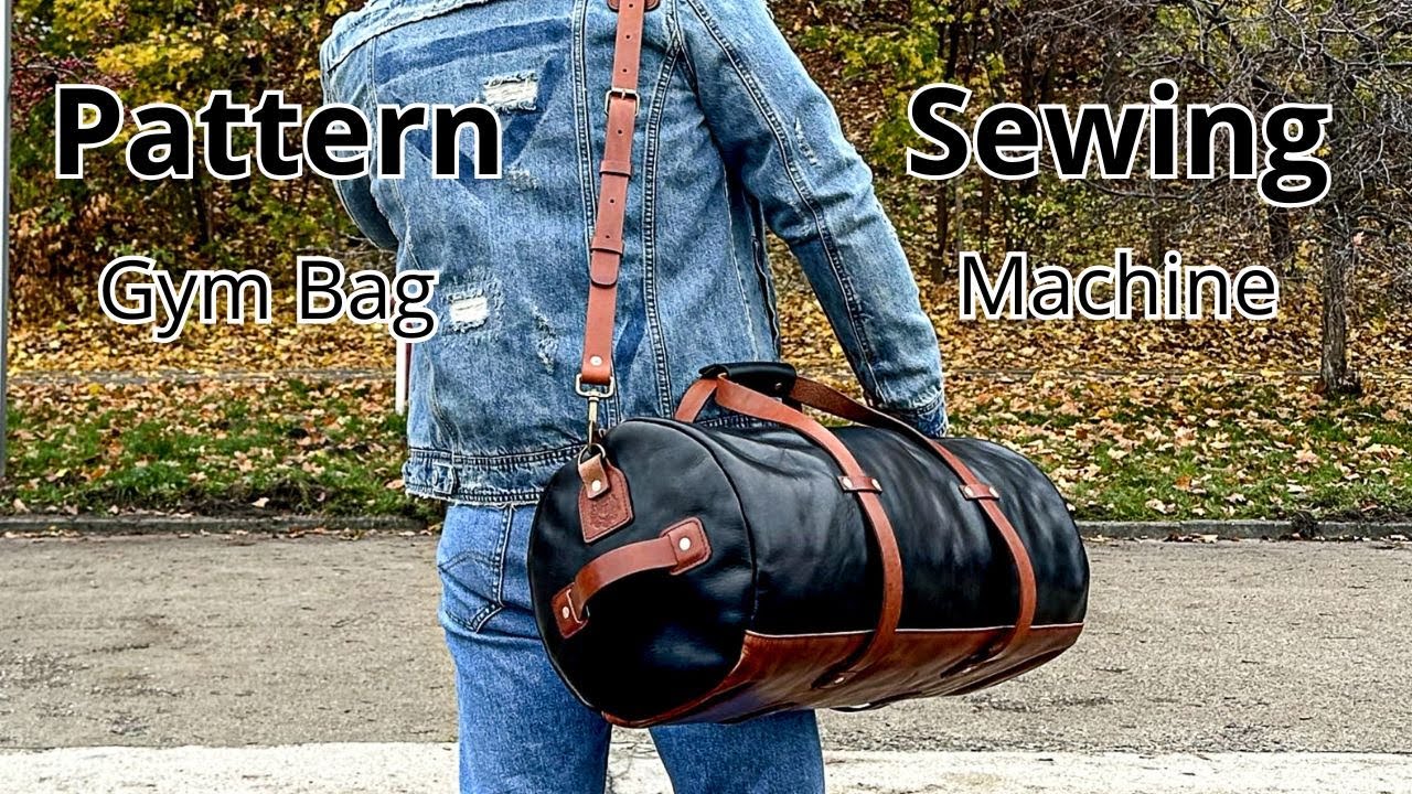 Tutorial video Leather Gym bag sewing machine PDF pattern available ...