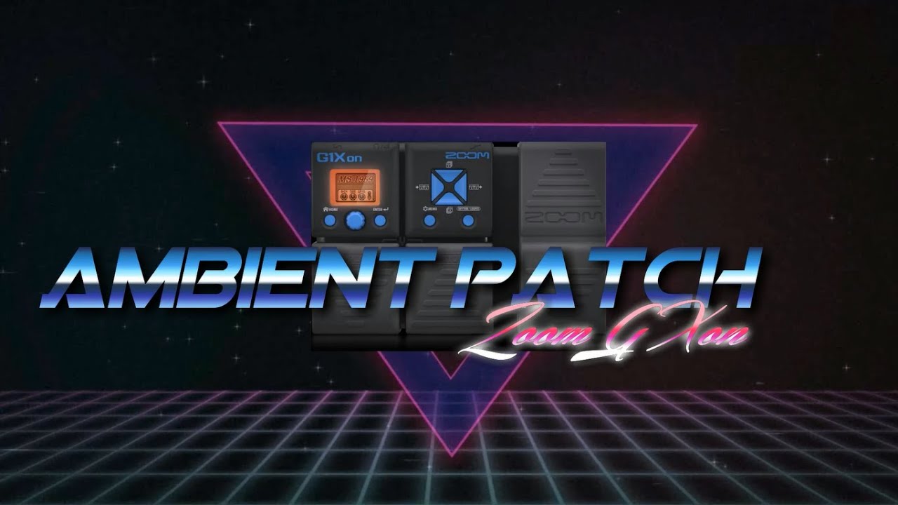 ||Ambient Patch||Zoom G1Xon|| - YouTube