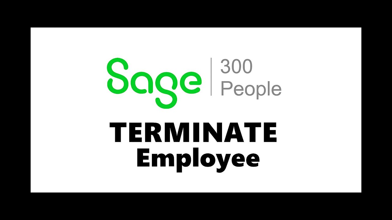 Sage 300 People | HOW TO Terminate an Employee (Normal & Tax Directive ...