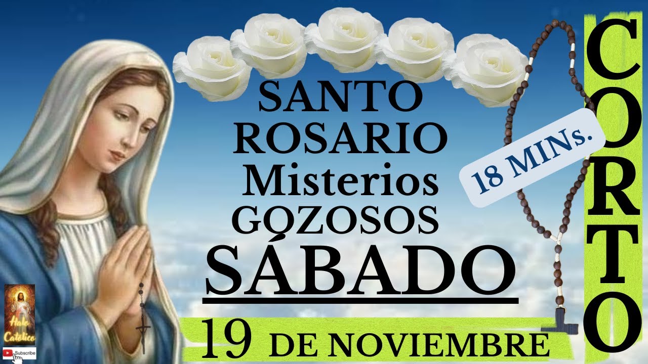 El Santo Rosario Corto De Hoy Sabado 19 De Noviembre 2022 Misterios