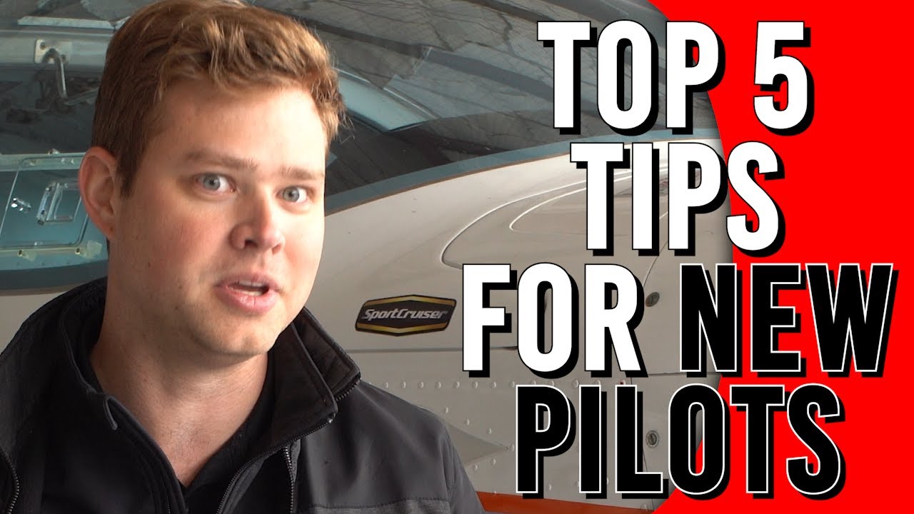 Top 5 Pieces of Advice For New Pilots - YouTube