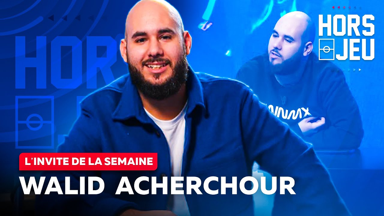 ⚽️ WALID ACHERCHOUR EST NOTRE INVITÉ DE LA SEMAINE 💥 ! - YouTube