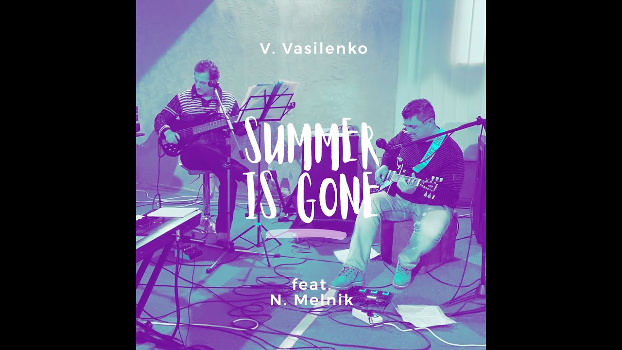 Vladimir Vasilenko feat. Nikolai Melnik – Summer is Gone - YouTube