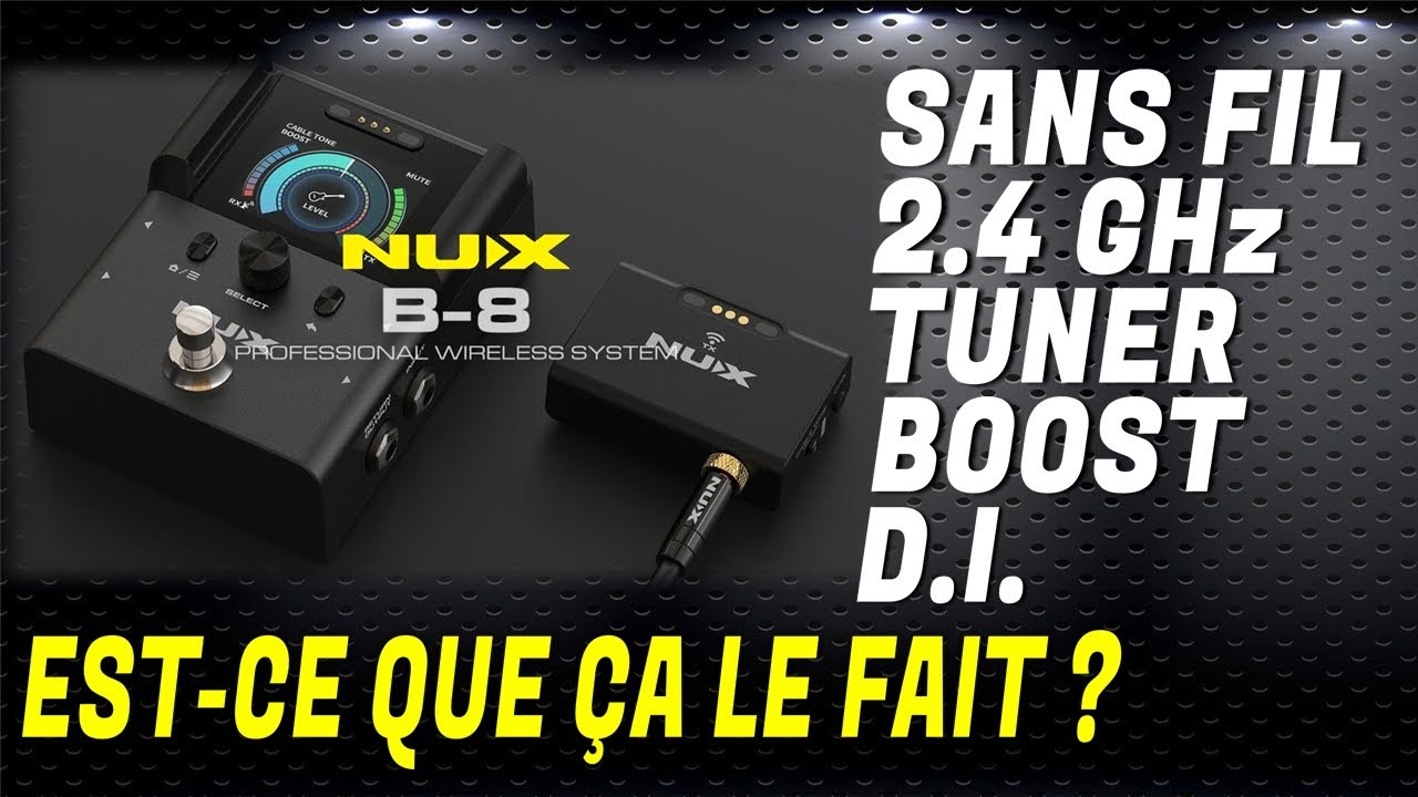 NUX B8 / Système sans fil TRES COMPLET : Tient-il TOUTES ses promesses ...