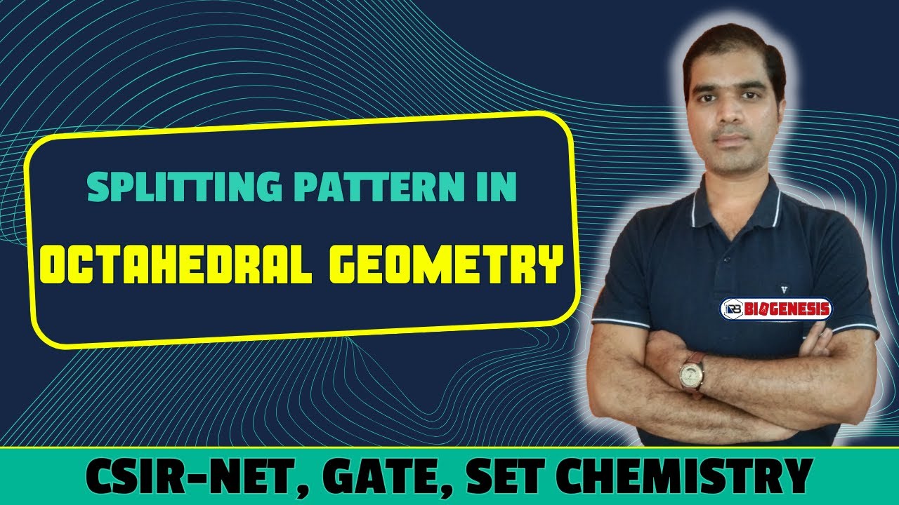 SPLITTING PATTERN IN OCTAHEDRAL GEOMETRY | CSIR-NET, GATE, SET ...