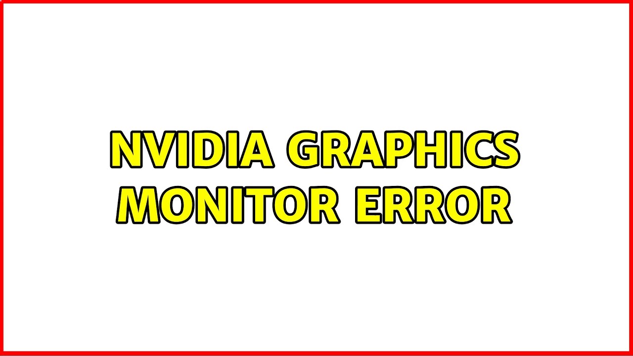 Nvidia Graphics Monitor Error (2 Solutions!!) - YouTube