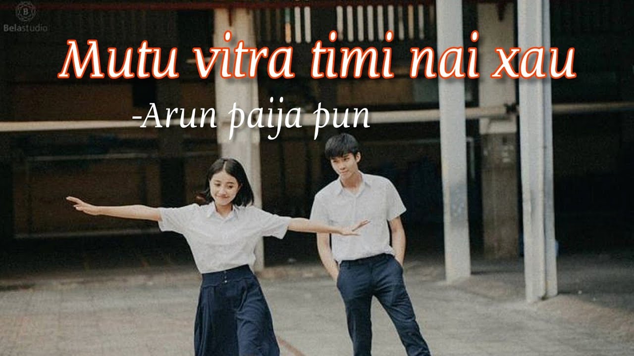 Mutu vitra timi nai xau (Hey Maya)||Arun paija pun||lyrics - YouTube