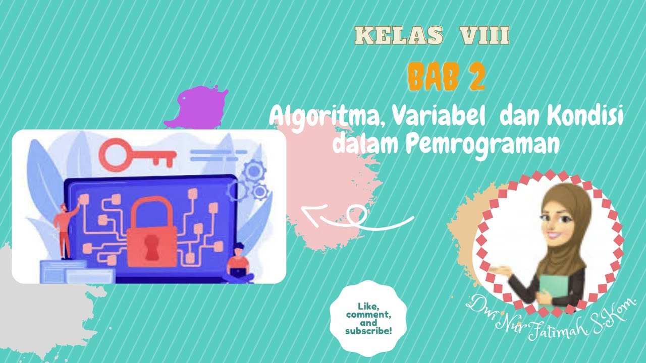 Bab 2 Kelas VIII Algoritma, Variabel dan Kondisi dalam Pemrograman ...