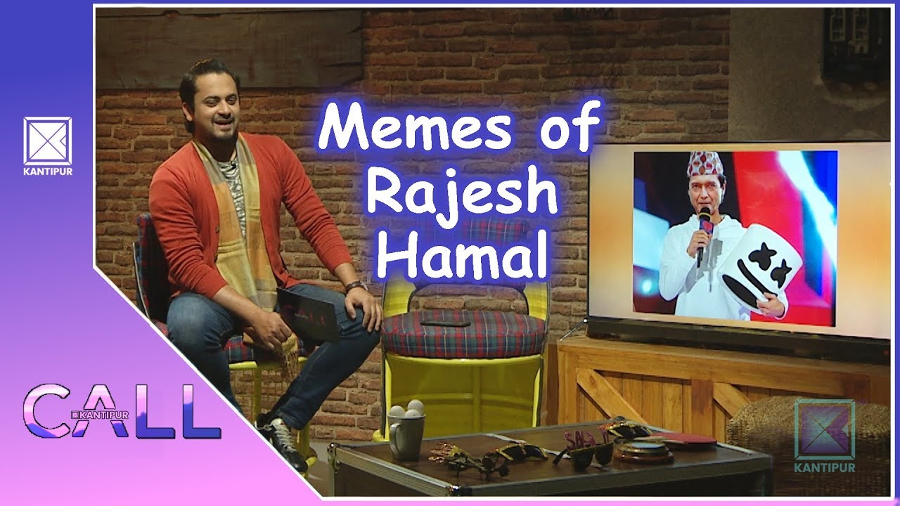 Memes of Rajesh Hamal | Movies Monday | Call Kantipur - 14 January 2019 ...