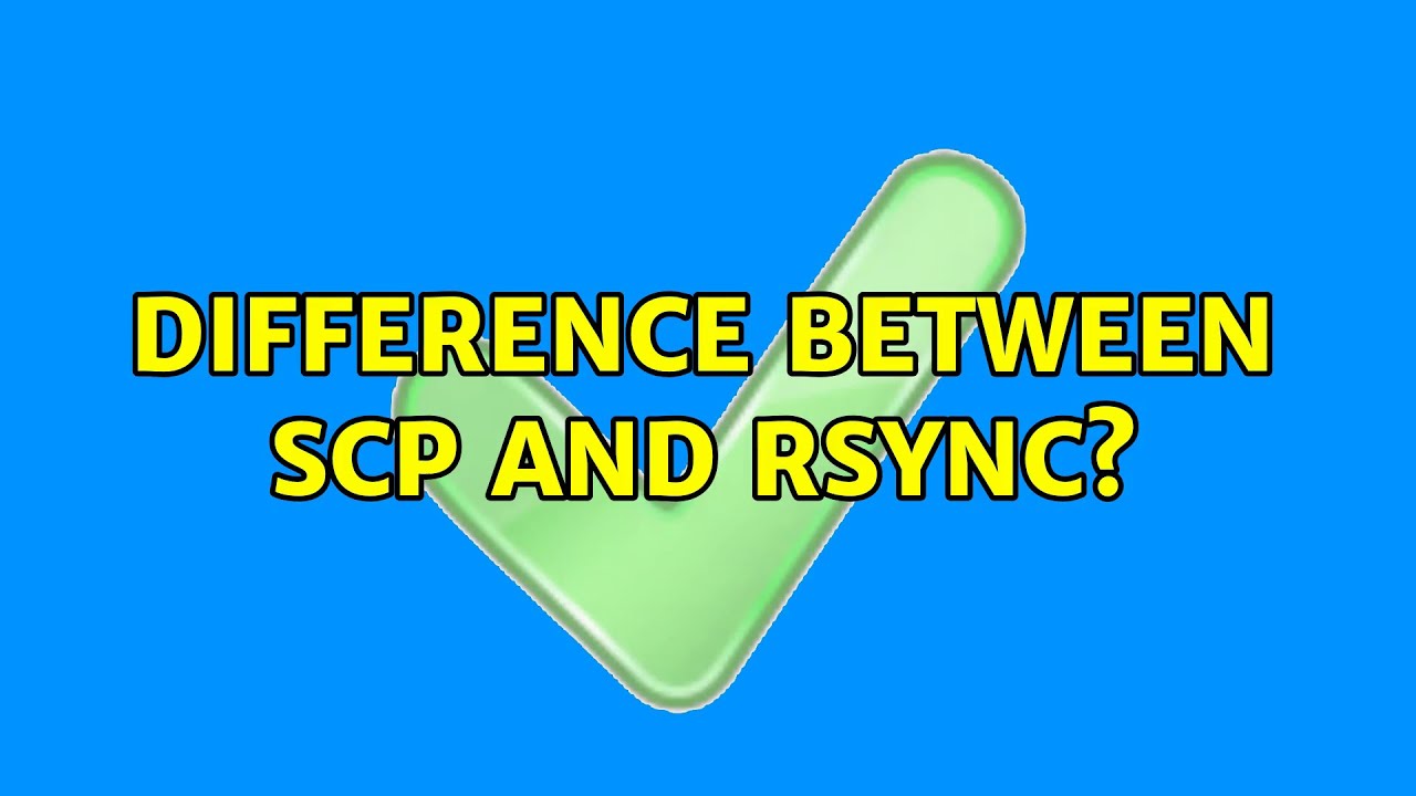 Difference Between Scp And Rsync Youtube