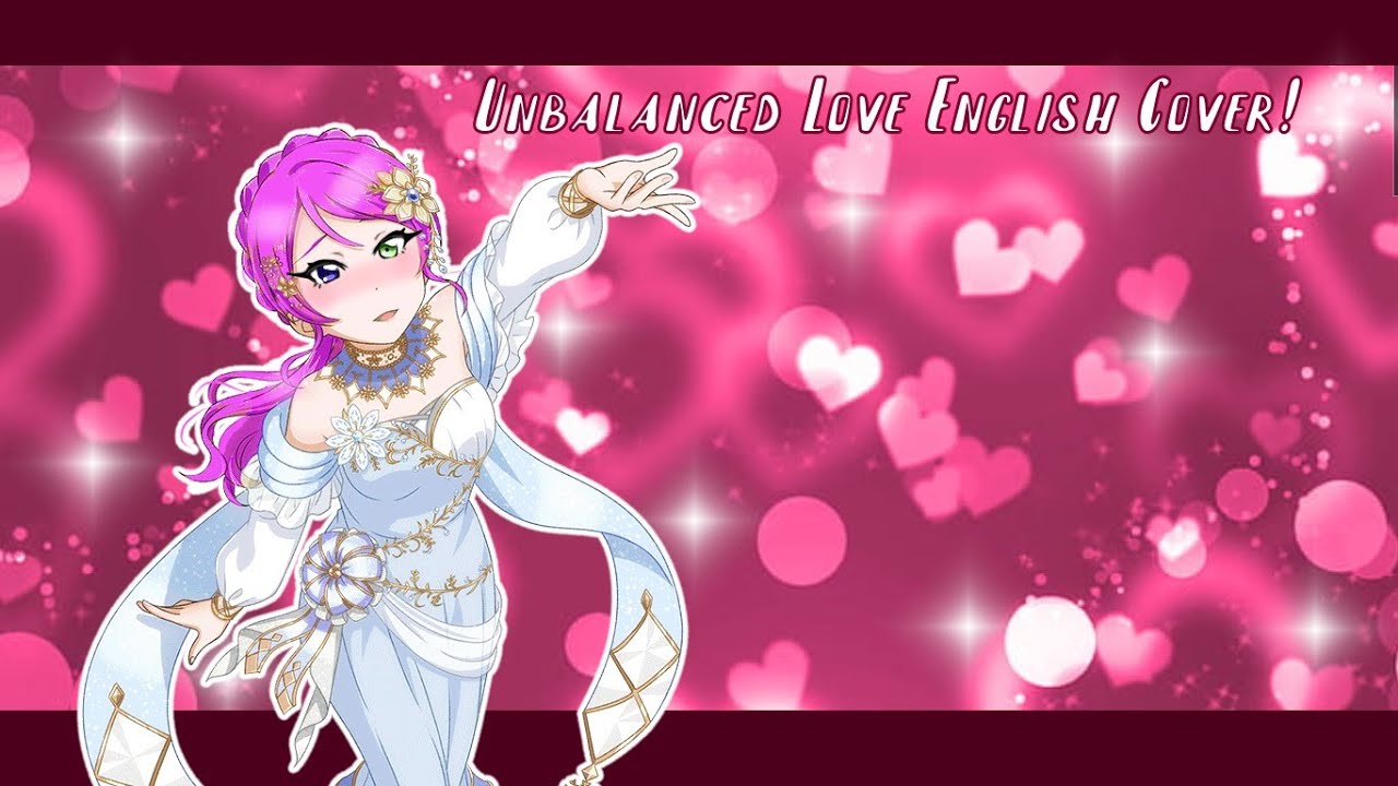 Unbalanced Love Cover!//English Cover!//LoveLive!//Printempts!//Remake ...