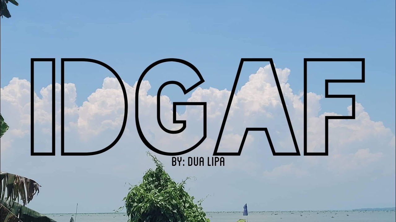 IDGAF - Dua Lipa - YouTube