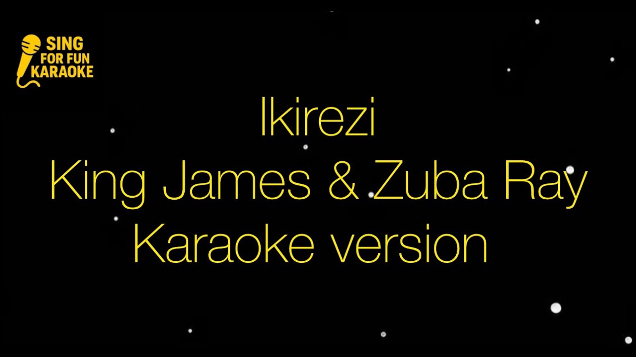 Ikirezi - King James - Zuba ray - Karaoke Version - YouTube