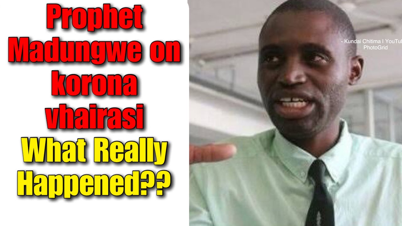 Prophet Madungwe On Khorona | What Really Happened? - YouTube