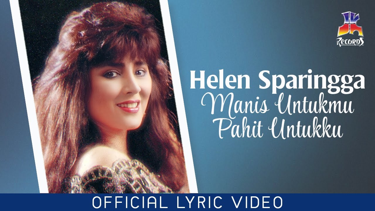 Helen Sparingga - Manis Untukmu, Pahit Untukku (Official Lyric Video ...
