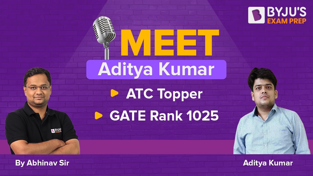 Meet Aditya Kumar | Selected in GATE, AAI ATC | AAI ATC Topper Strategy | BYJU'S Exam Prep GATE ...