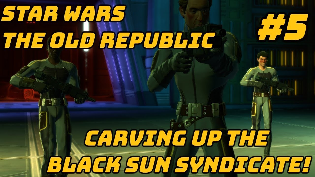 Carving Up The Black Sun Syndicate! | Star Wars The Old Republic | The ...