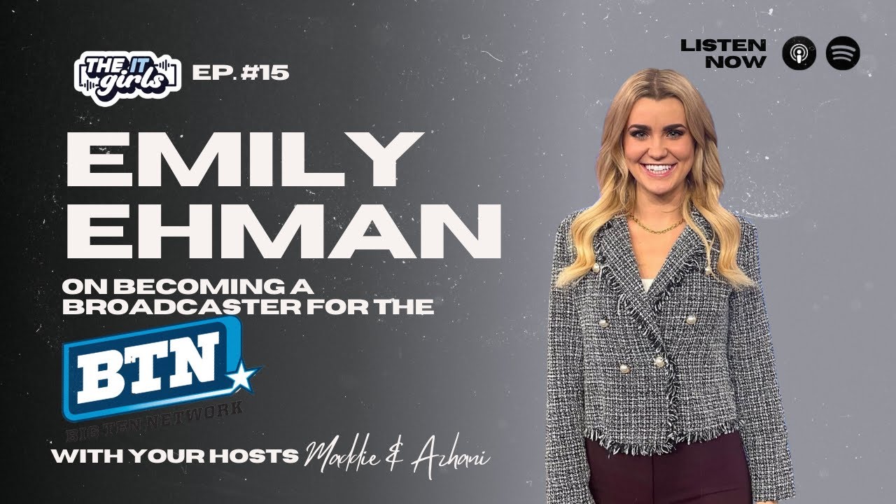 IT GIRLS EP. #15: Emily Ehman on Broadcaster Journey, Big Ten Network ...