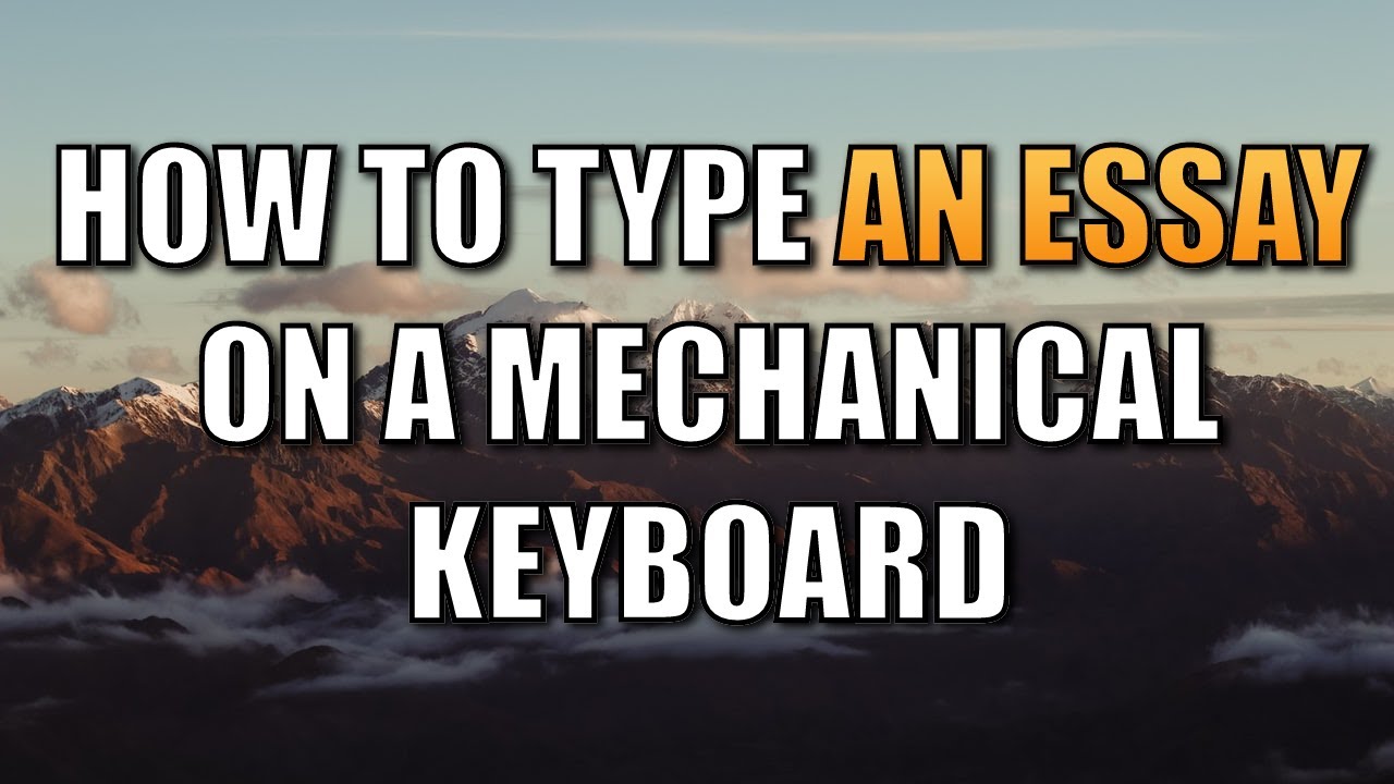 How To Type an Essay on a Mechanical Keyboard - YouTube