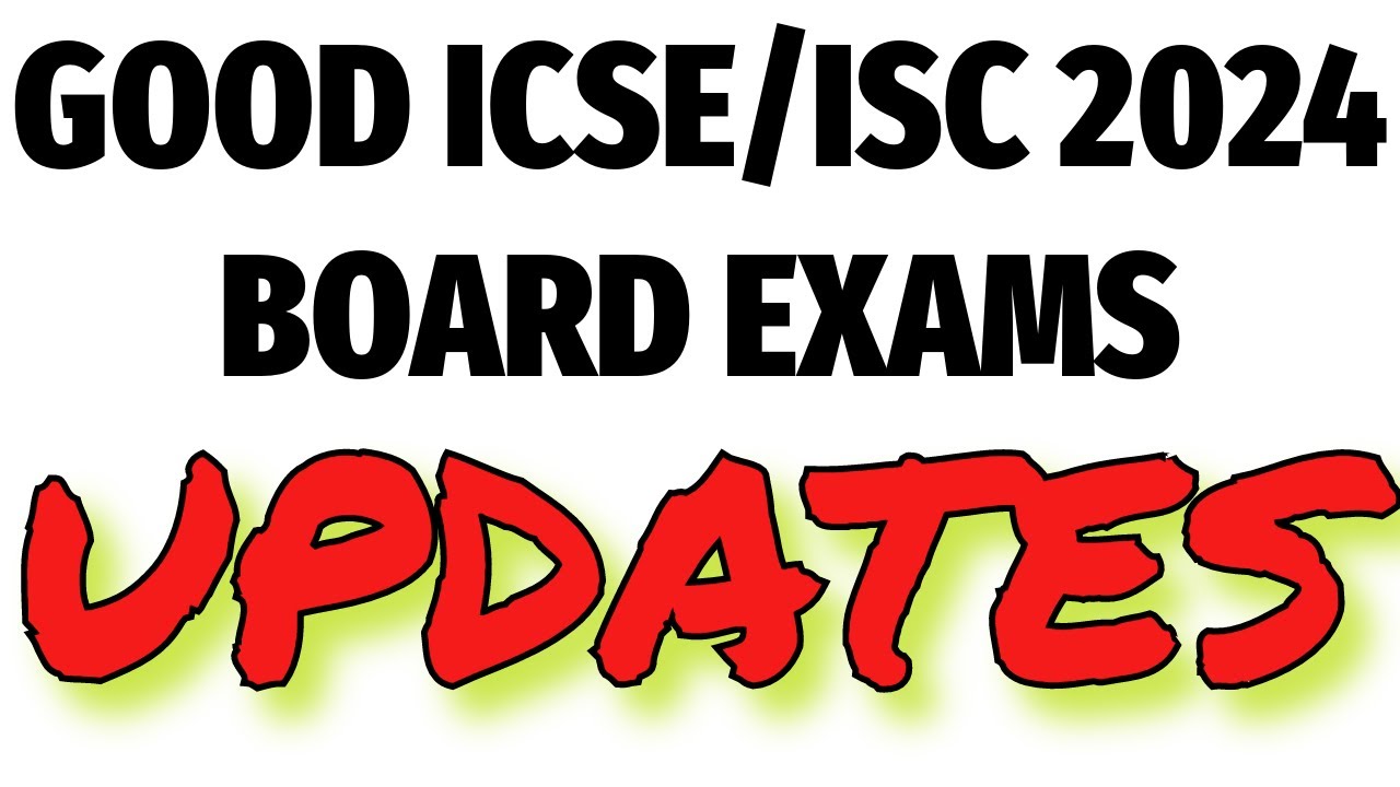 ICSE/ISC 2024: 3 Updates for ICSE/ISC 2024 Students | CISCE Board Exams ...