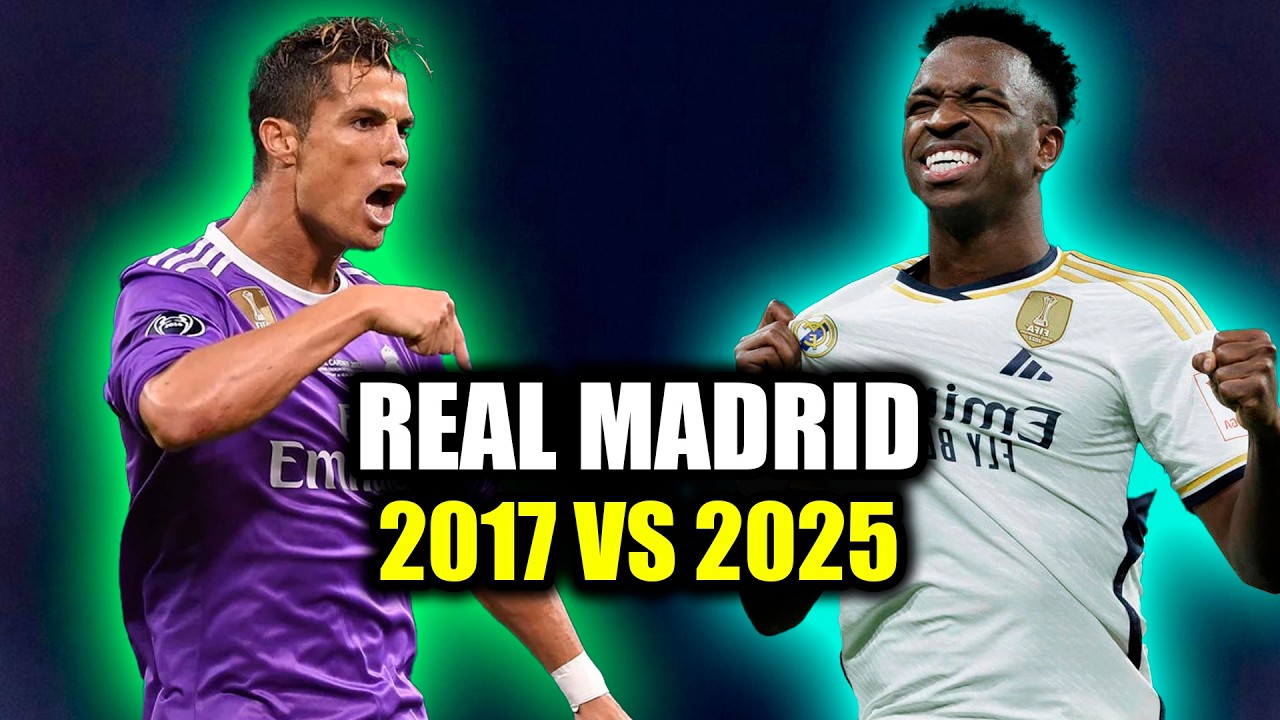 ¿Qué Equipo es Mejor? - Real Madrid 2017 vs Real Madrid 2025 - YouTube
