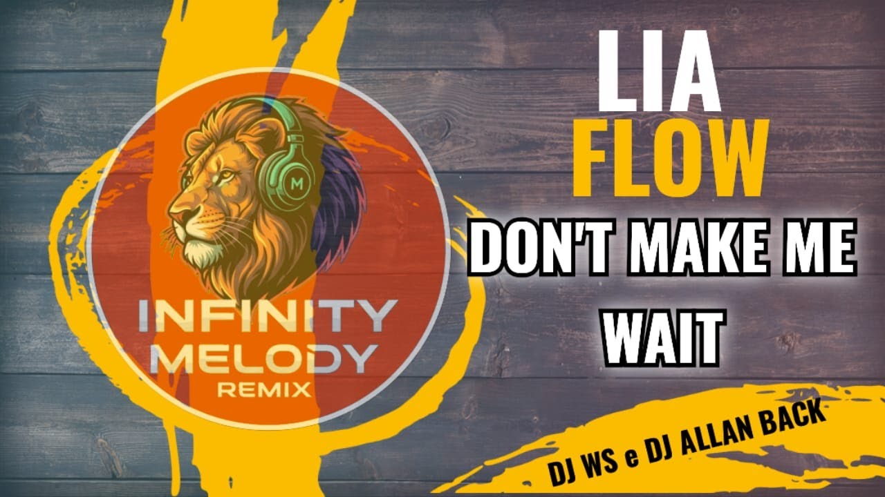 Lia Flow - Don't Make Me Wait Infinity Melody (Radio Mix) - YouTube
